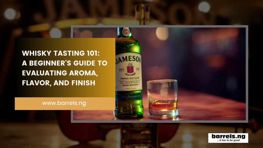 Whisky Tasting 101: A Beginner's Guide to Evaluating